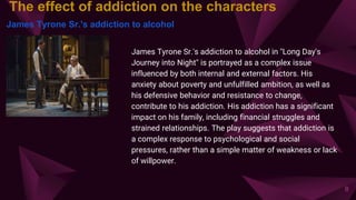 The Role of Addiction in A Long Day's Journey into Night.pptx
