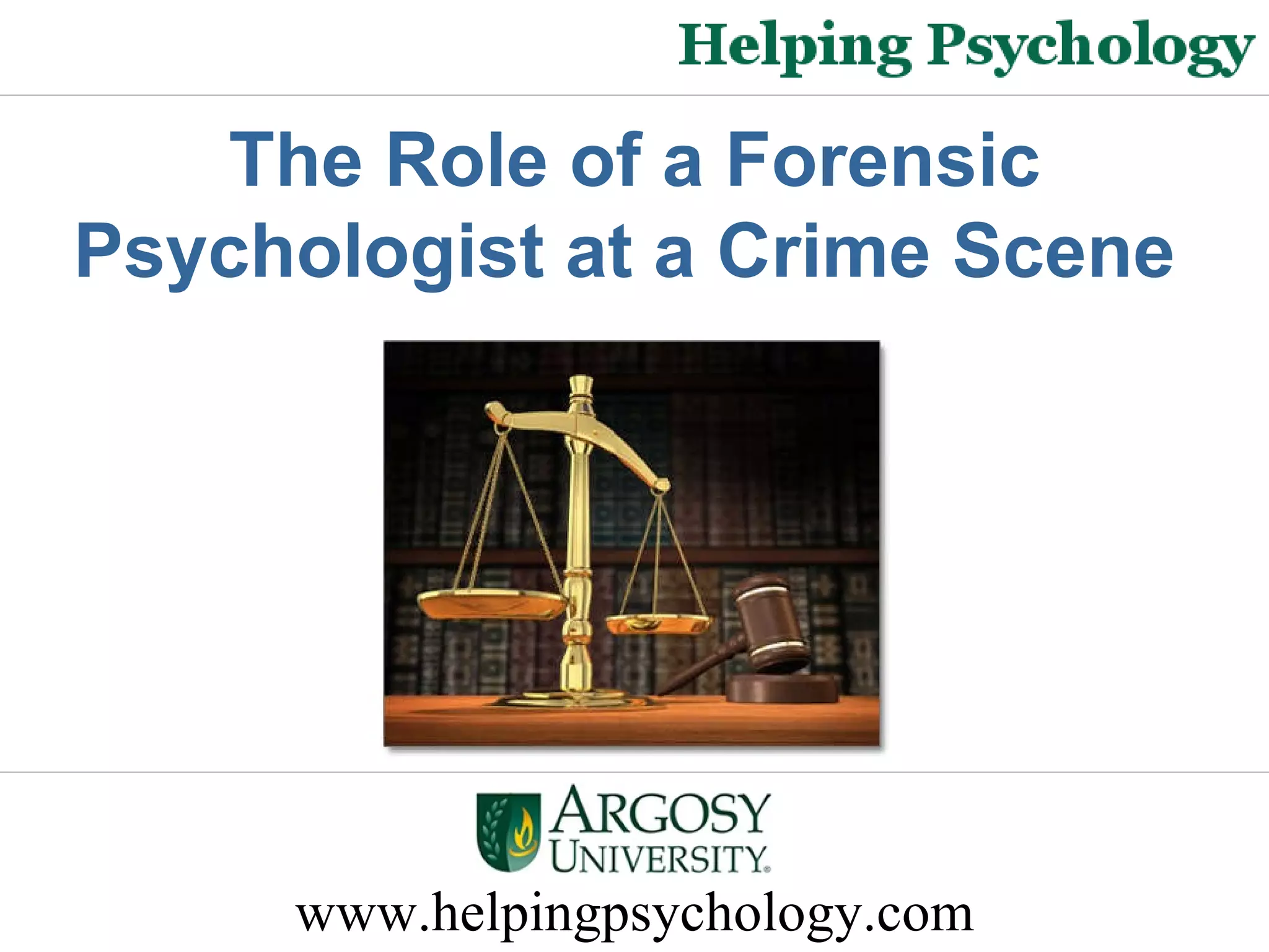The Role of a Forensic Psychologist at a Crime Scene | PPT