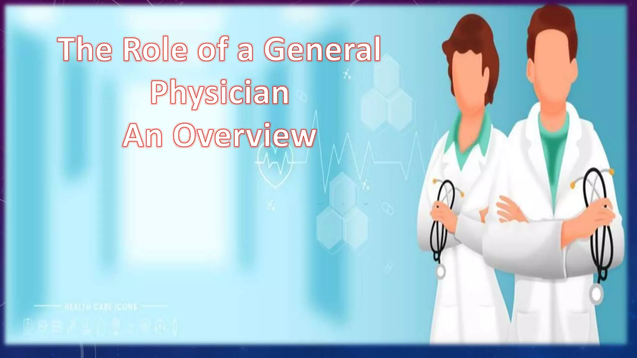 The Role of a General Physician An Overview.pptx
