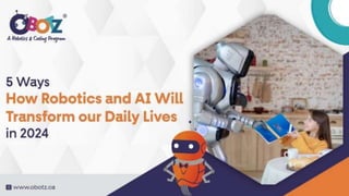 The Role of Coding, Robotics, and AI in Shaping Daily Life in 2024.pptx