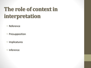 The role of context and inference in interpretation | PPT