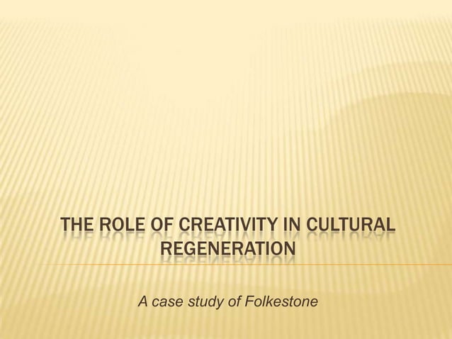 The role of creativity in cultural regeneration | PPT