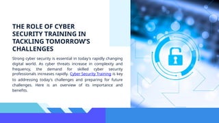 The Role of Cyber Security Training in Tackling Tomorrow’s Challenges.pptx