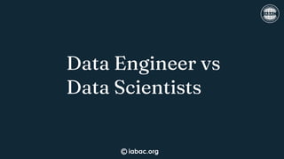 The Role of Data Engineers vs Data Scientists | IABAC | PDF