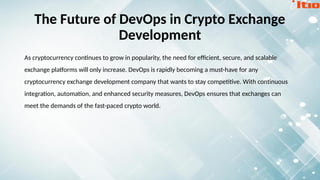 The Role of DevOps in Crypto Exchange Development Services | PPT | Free Download