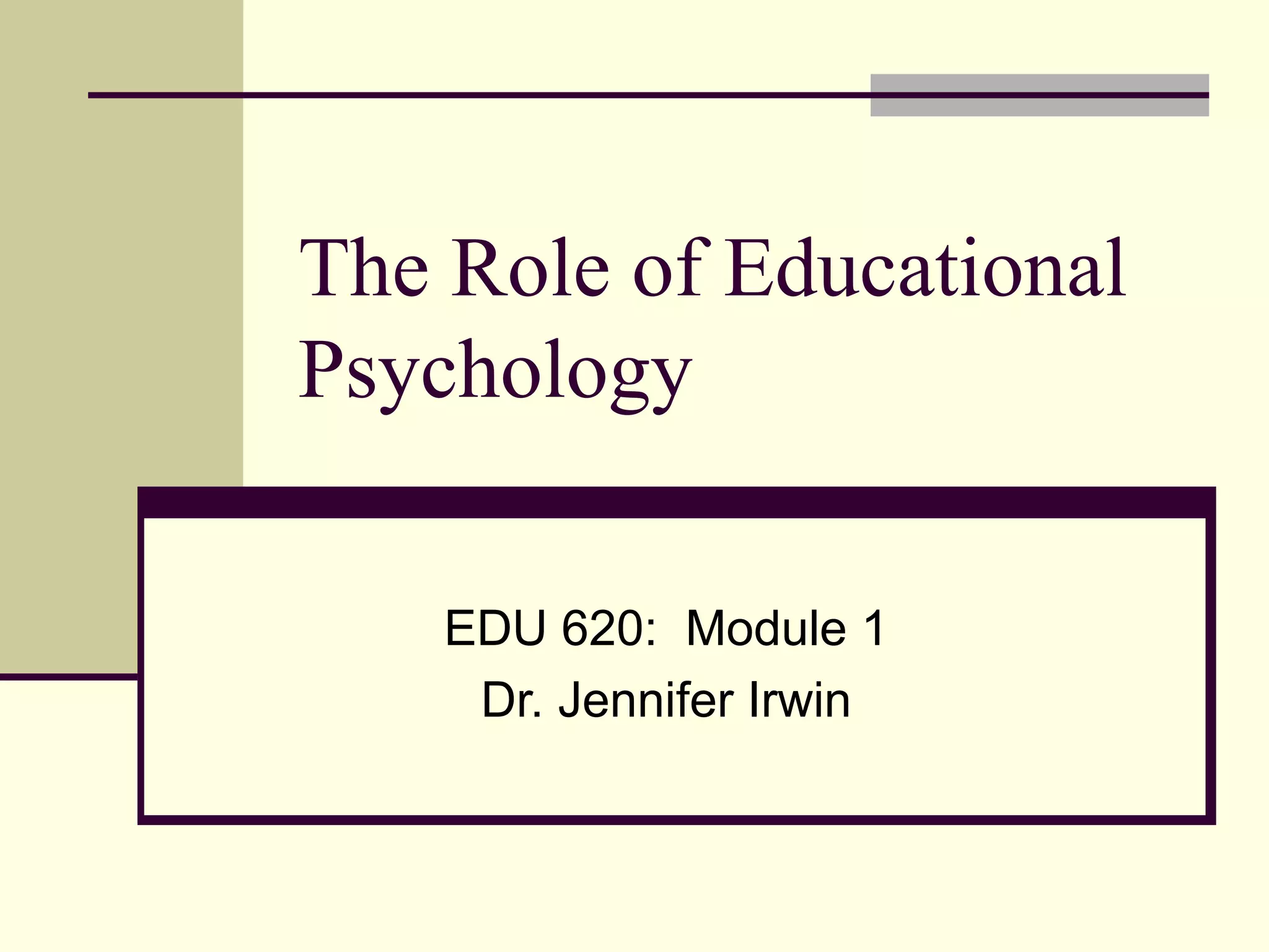 Module 1: The Role of Educational Psychology | PPT