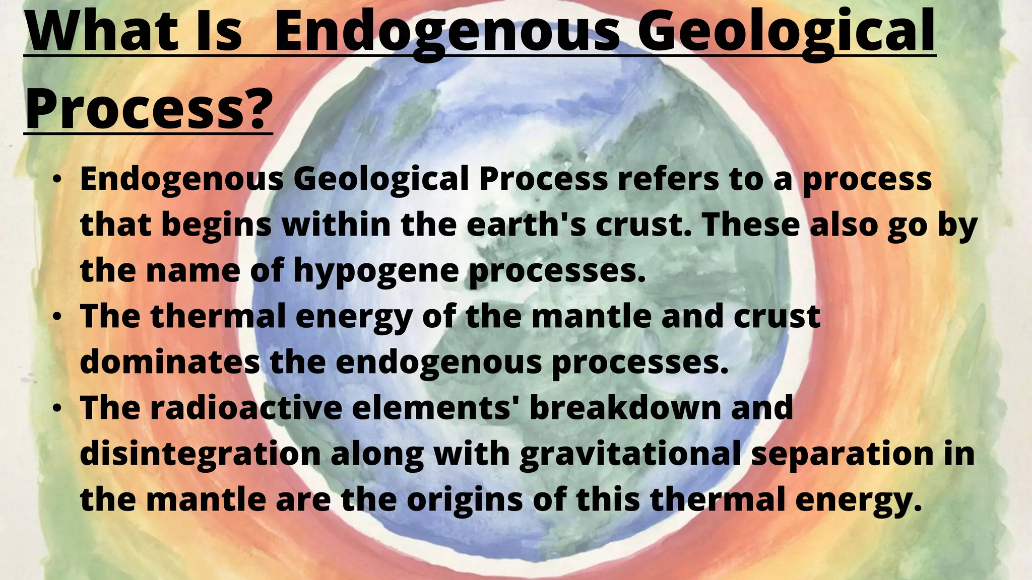 THE ROLE OF ENDOGENOUS GEOLOGICAL PROCESSES IN EARTH FORMATION (1).pptx