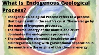 THE ROLE OF ENDOGENOUS GEOLOGICAL PROCESSES IN EARTH FORMATION (1).pptx