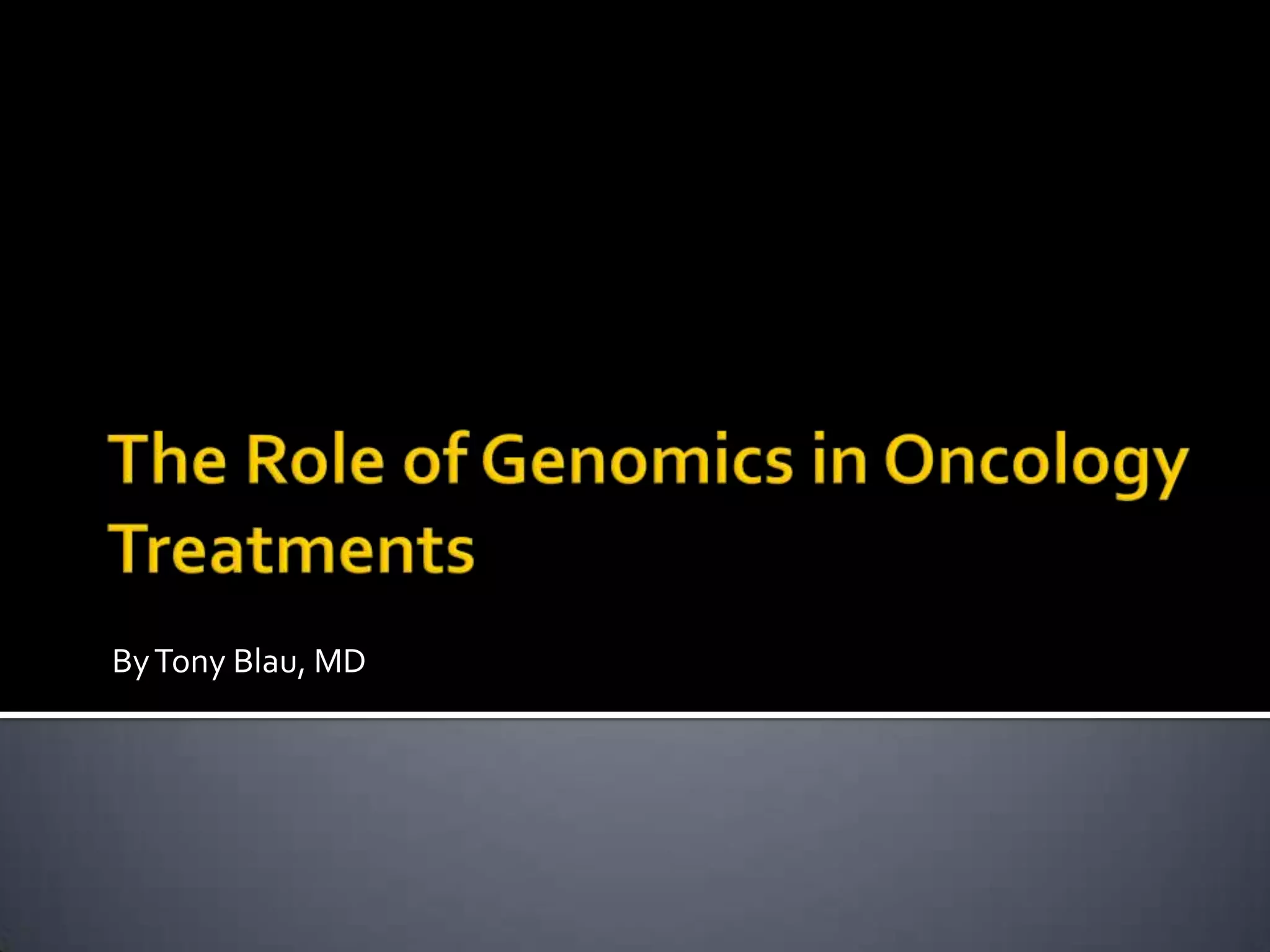 The role of genomics in oncology treatments | PPT