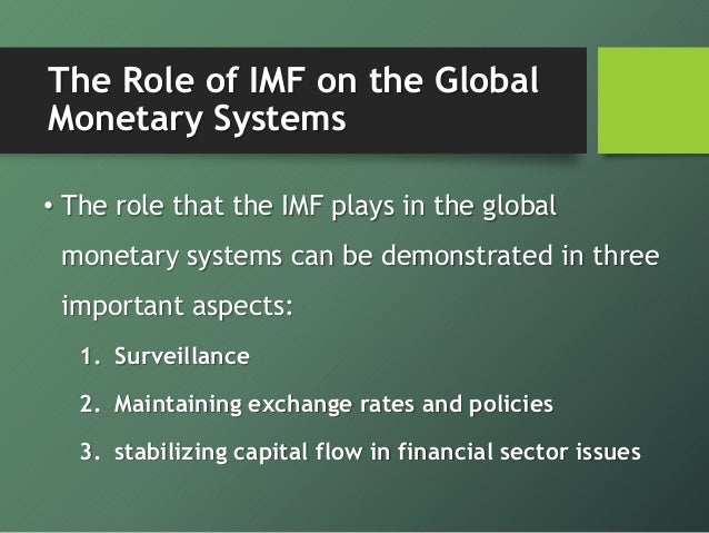 The Role of IMF on the Global Monetary Systems