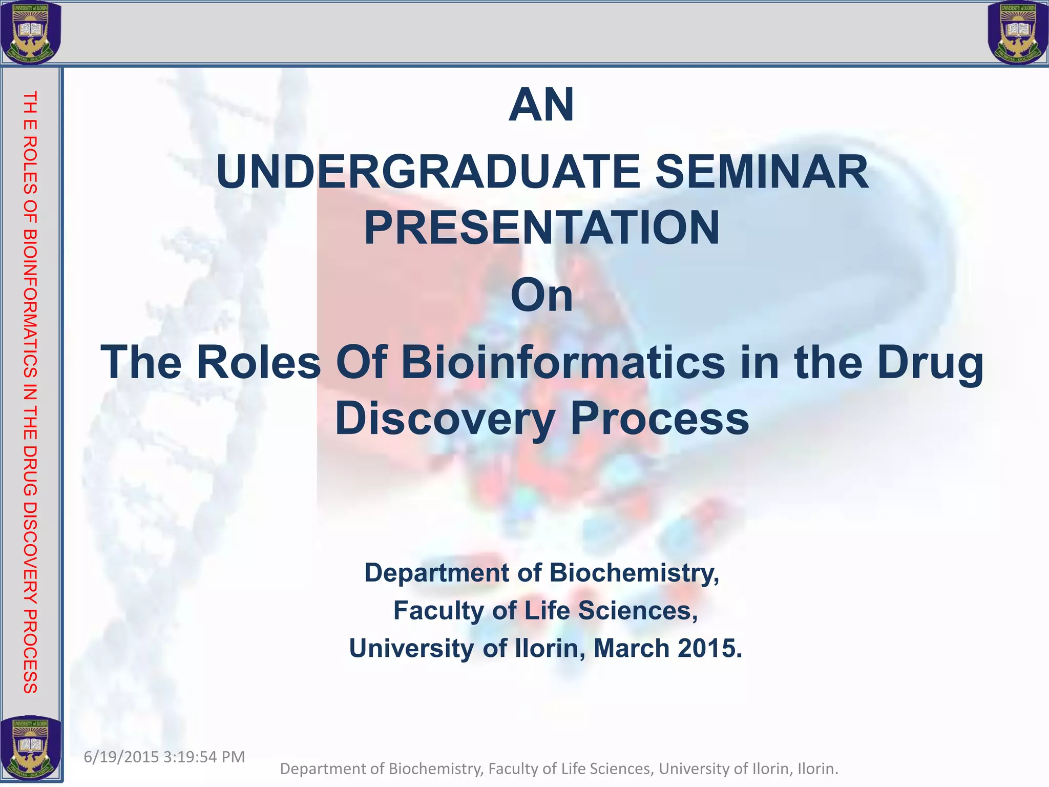The Role of Bioinformatics in The Drug Discovery Process | PPTX
