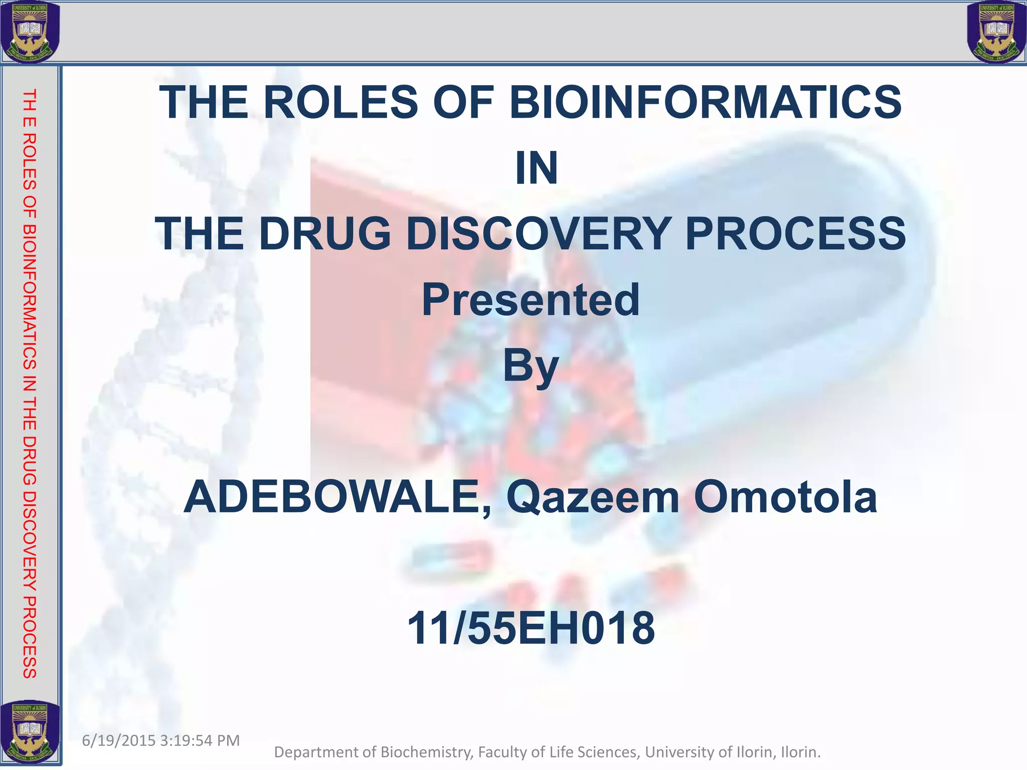 The Role of Bioinformatics in The Drug Discovery Process | PPTX