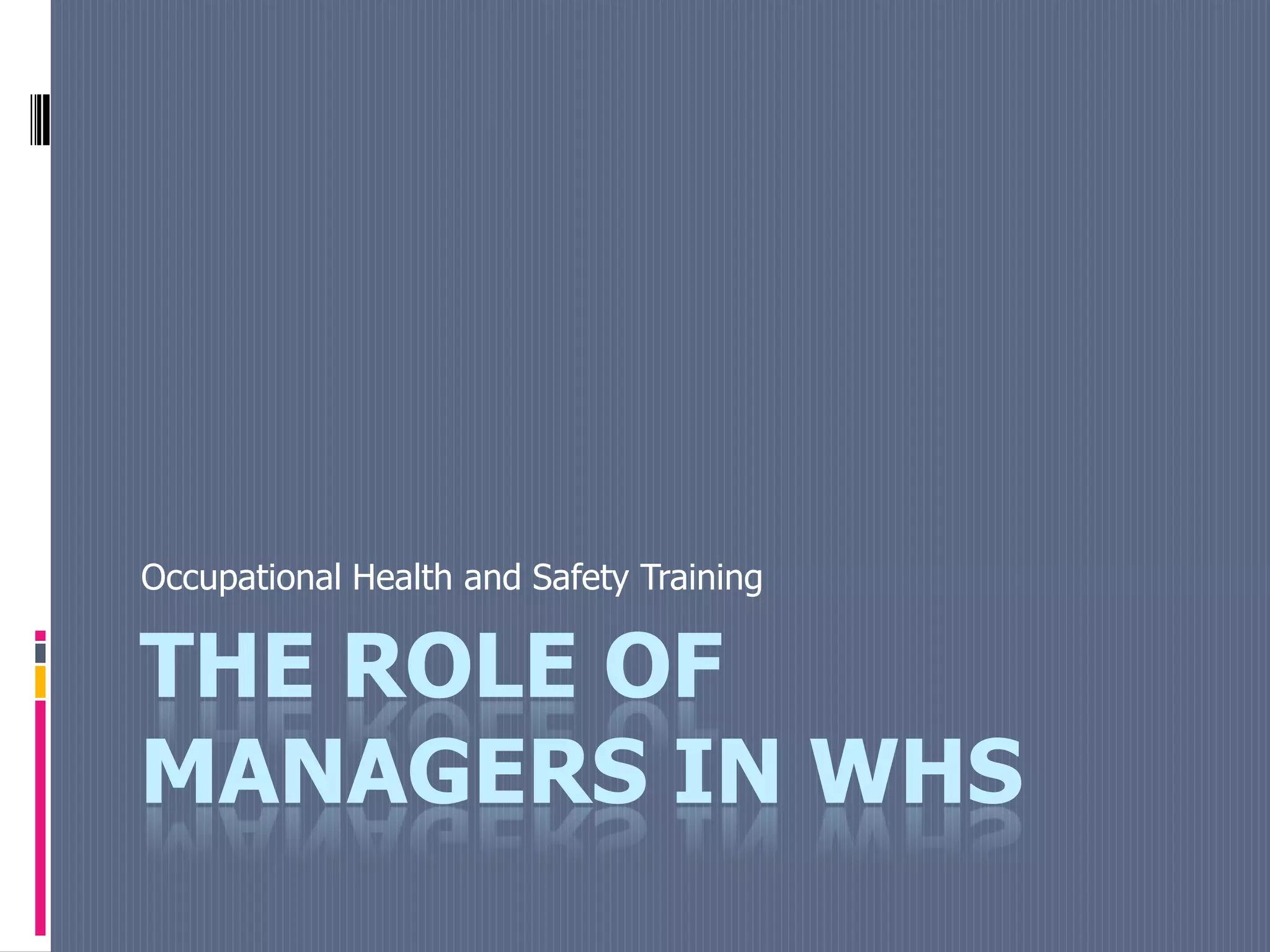 Occupational Health and Safety Training -The Role of Managers in WHS | PPTX