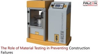 The Role of Material Testing in Preventing Construction Failures | PPTX