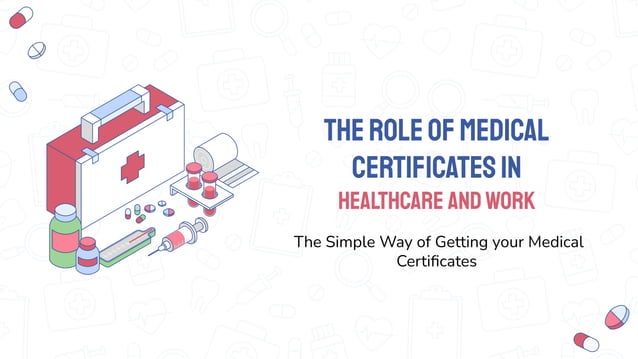 The Role of Medical Certificates in Healthcare and Work | PPT