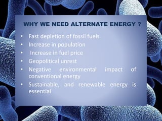 THE ROLE OF MICROBES IN ALTERNATE ENERGY GENERATION.pptx