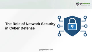 The Role of Network Security in Cyber Defense | PPT