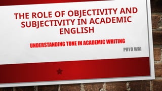 theroleofobjectivityandsubjectivityinacademicenglish [Autosaved].pptx