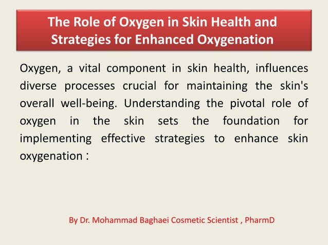 The Role of Oxygen in Skin Health and Strategies for Enhanced ...