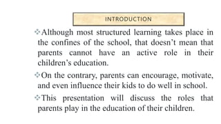 THE ROLE OF PARENTS IN EDUCATION.pptx