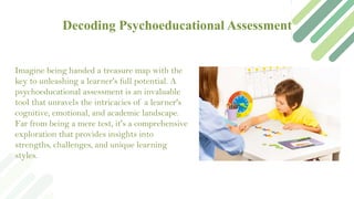The Role of Psychoeducational Assessment in Tailored Learning.pptx