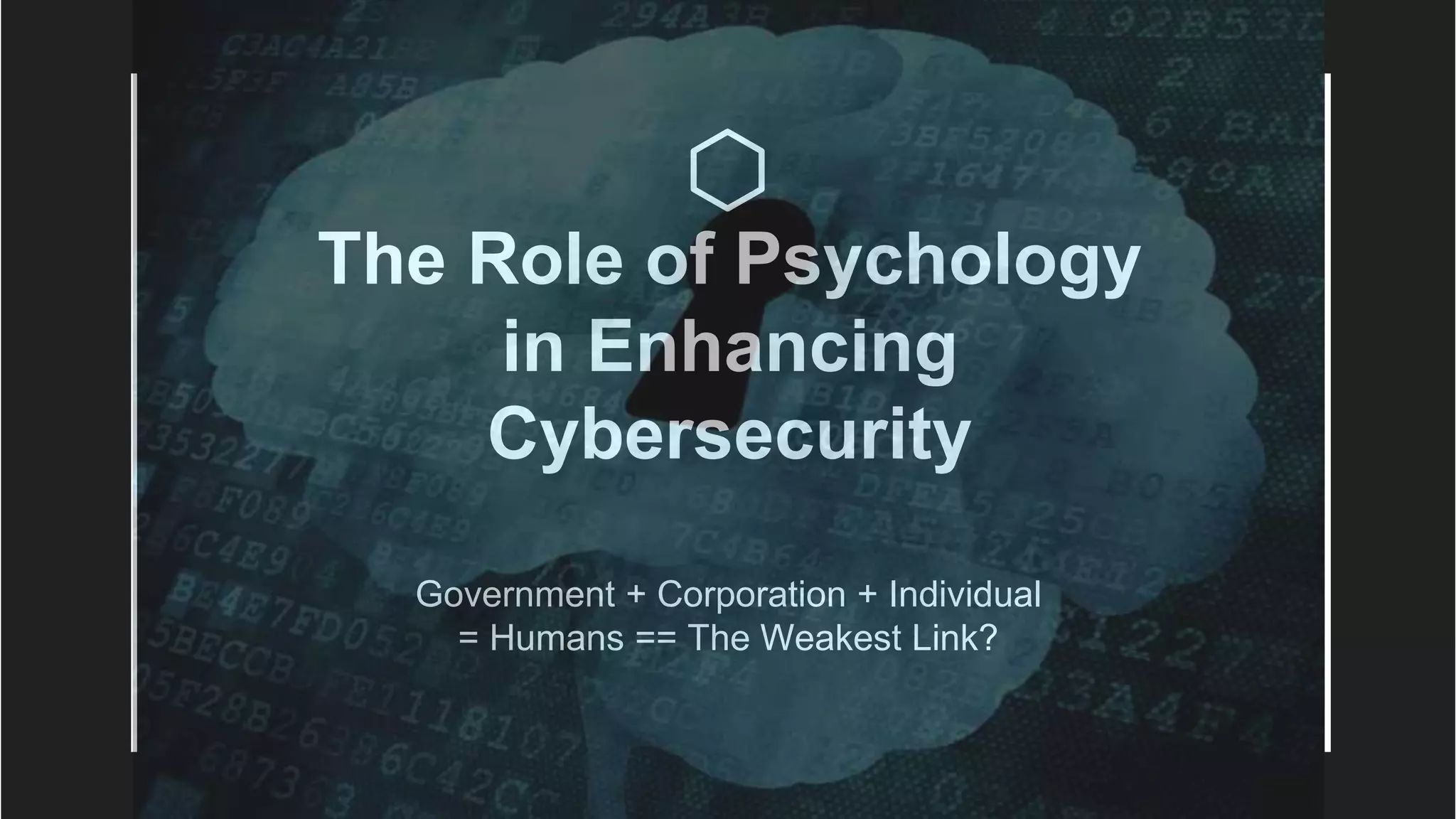 Hieupc-The role of psychology in enhancing cybersecurity | PPTX