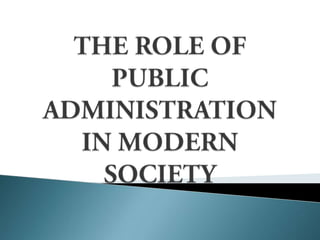 The role of public administation in modern society | PPSX