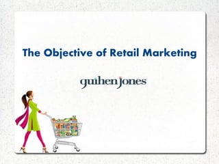 The objective of Retail Marketing | PDF