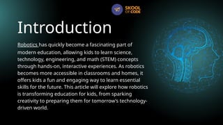 The Role of Robotics in Education for Kids.pptx