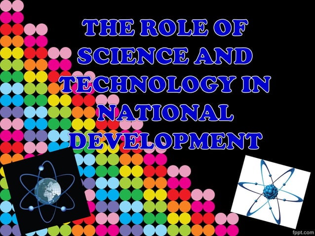 The role of science and technology in development | PPT | Economy ...
