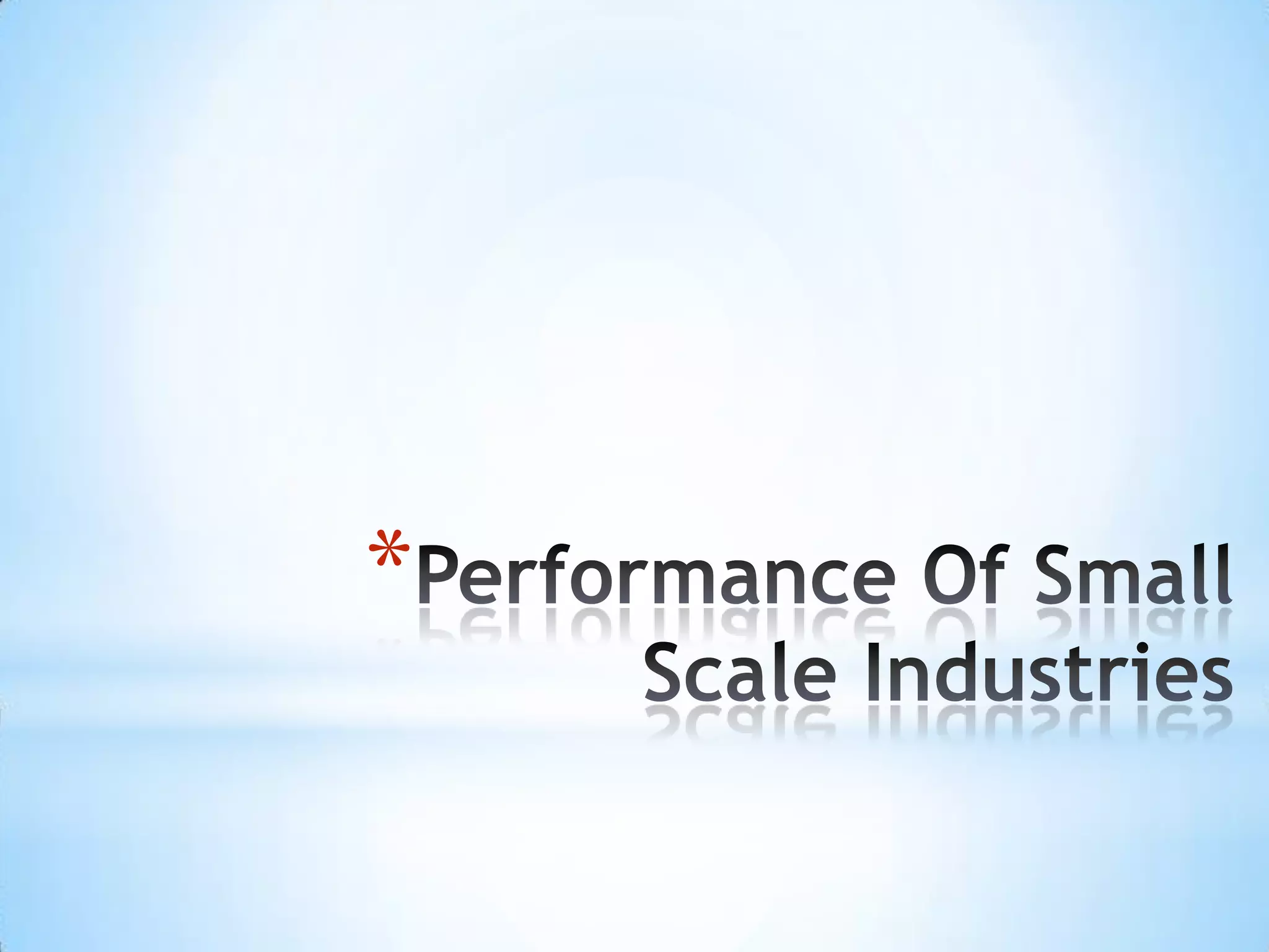 The role of small scale industries in india | PPTX