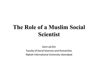 The Role of a Muslim Social Scientist | PPTX