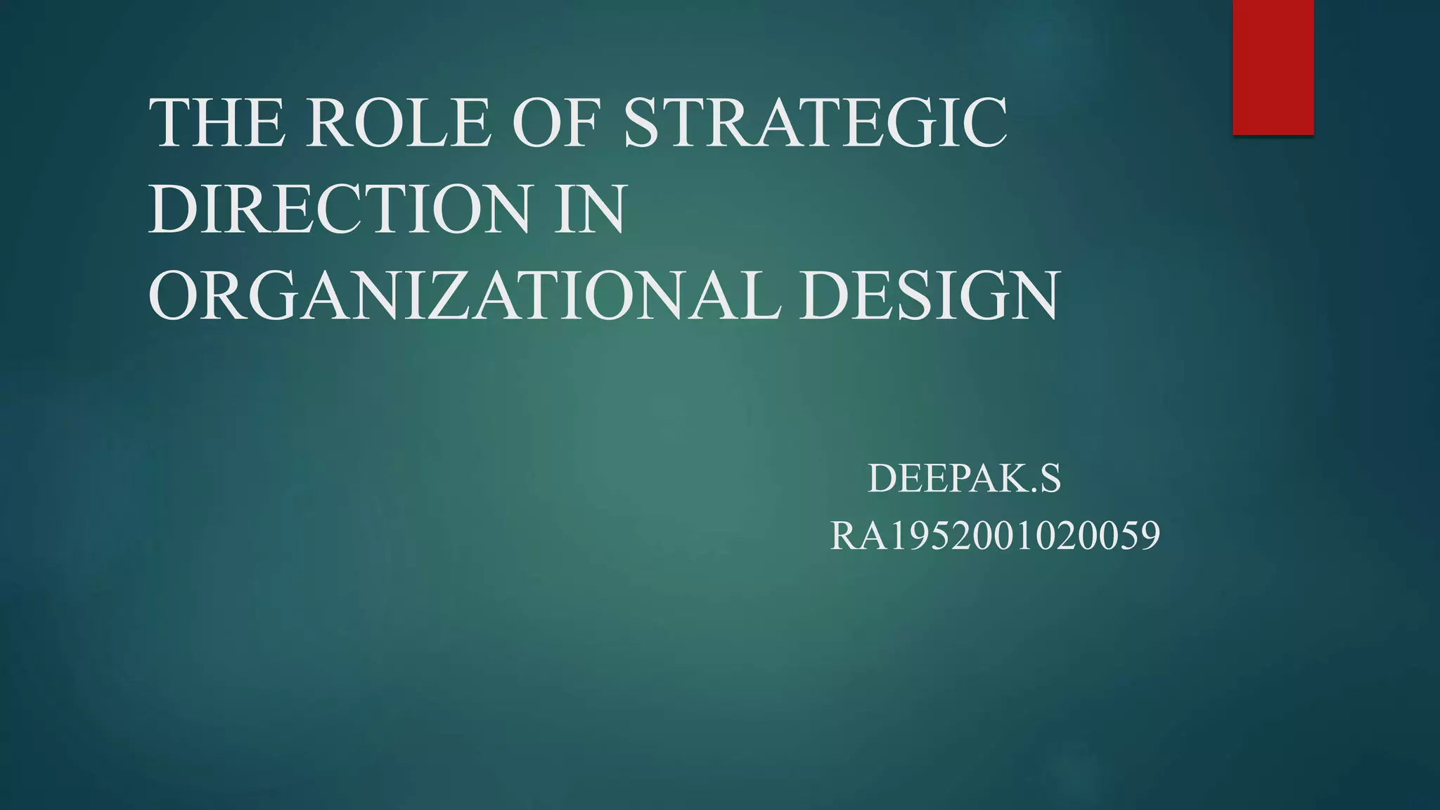 The role of strategic direction in organizational design | PPTX