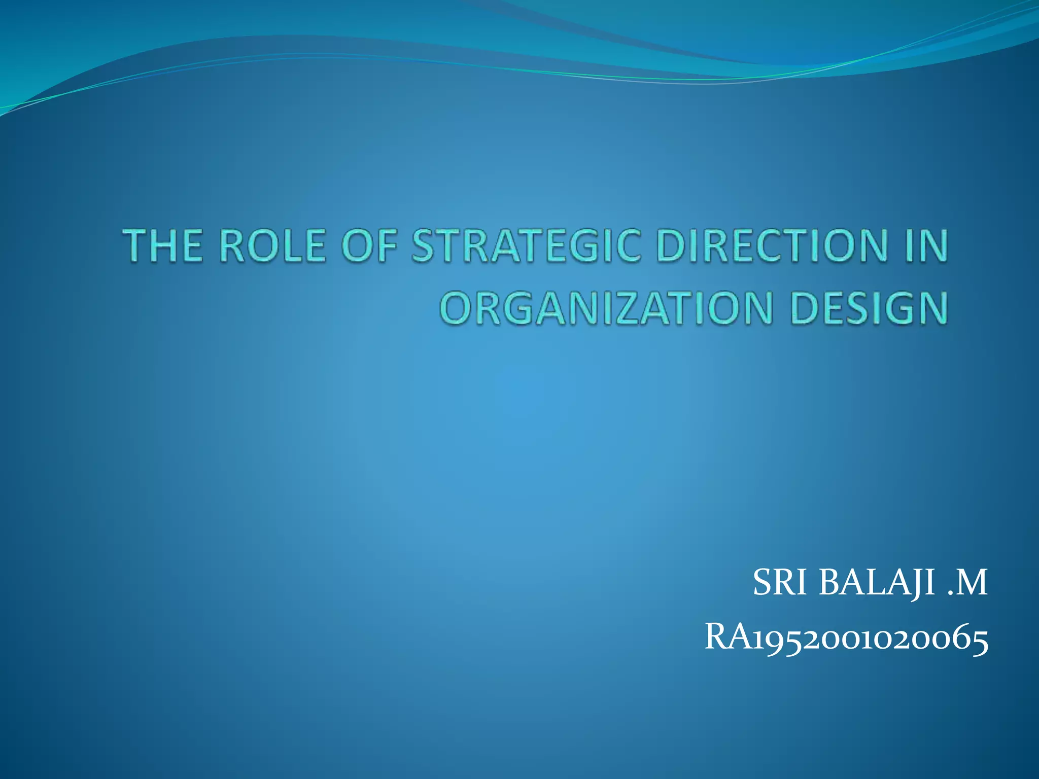 The role of strategic direction in organization design | PPT