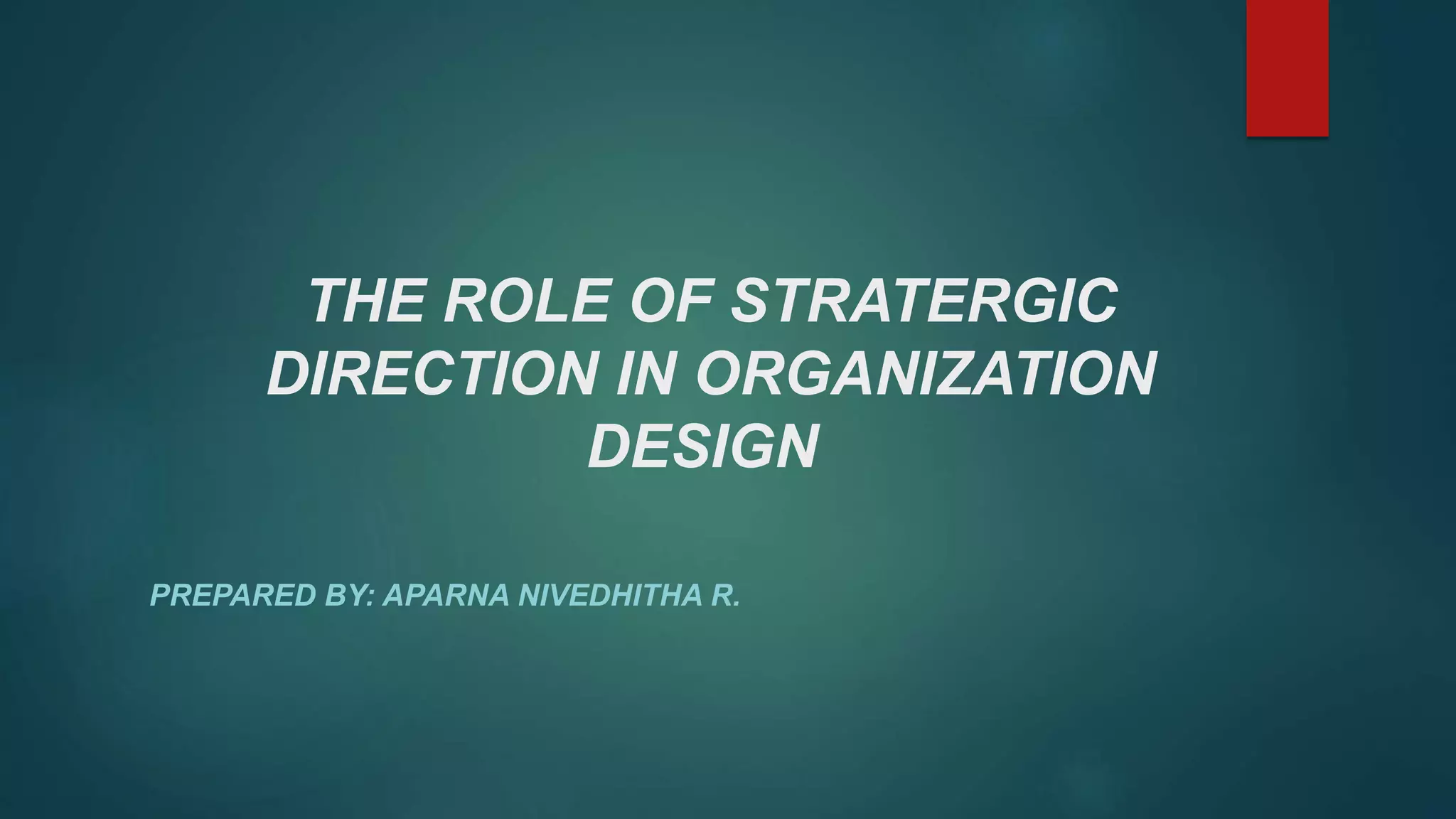 The role of stratergic direction in organization design | PPTX