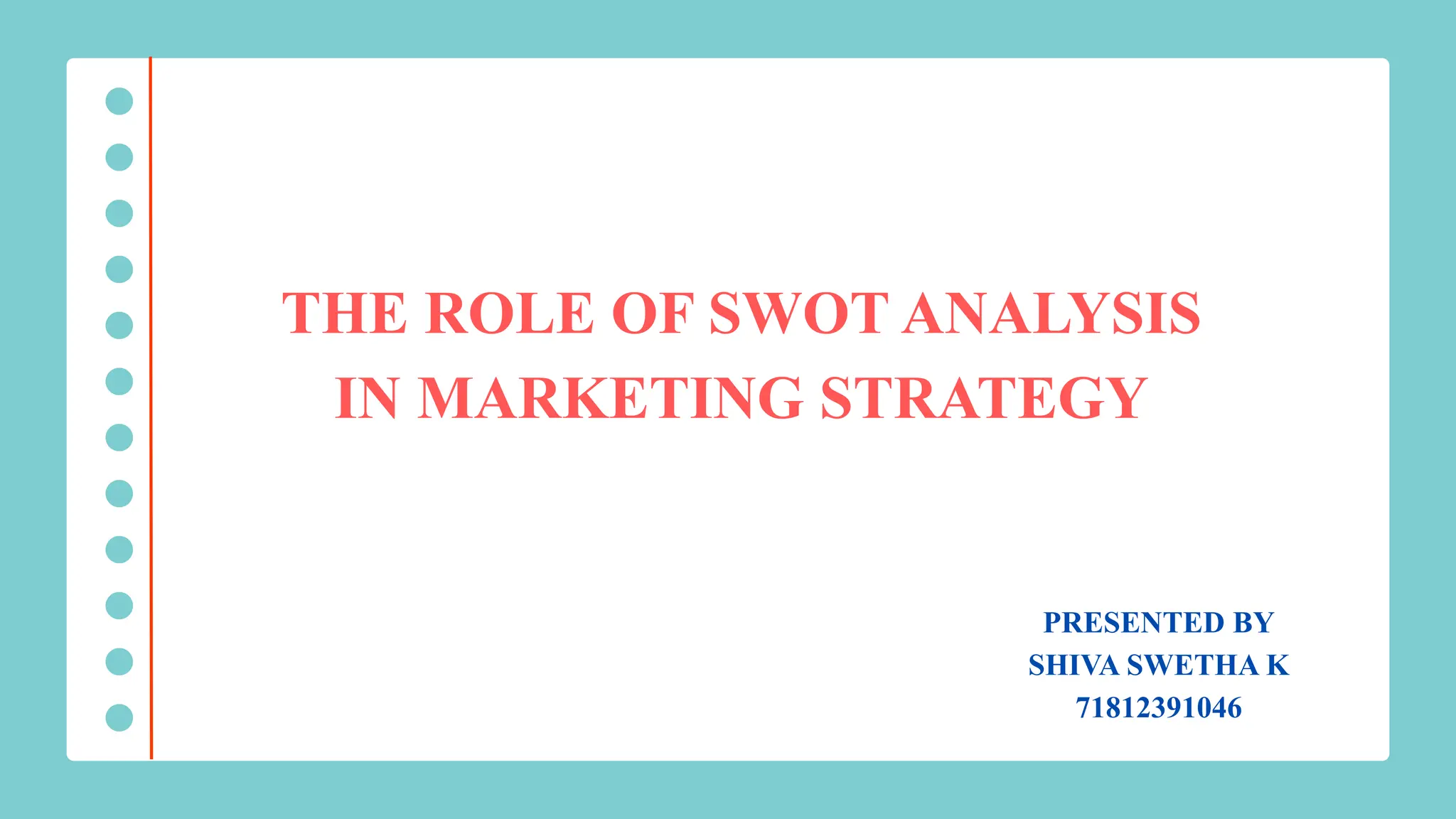 THE ROLE OF SWOT ANALYSIS IN MARKETING STRATEGY.pptx