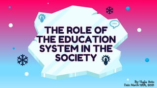 The role of the education system in the society. | PPTX