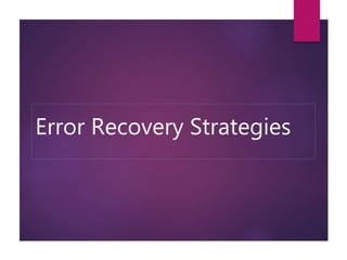 The role of the parser and Error recovery strategies ppt in compiler ...