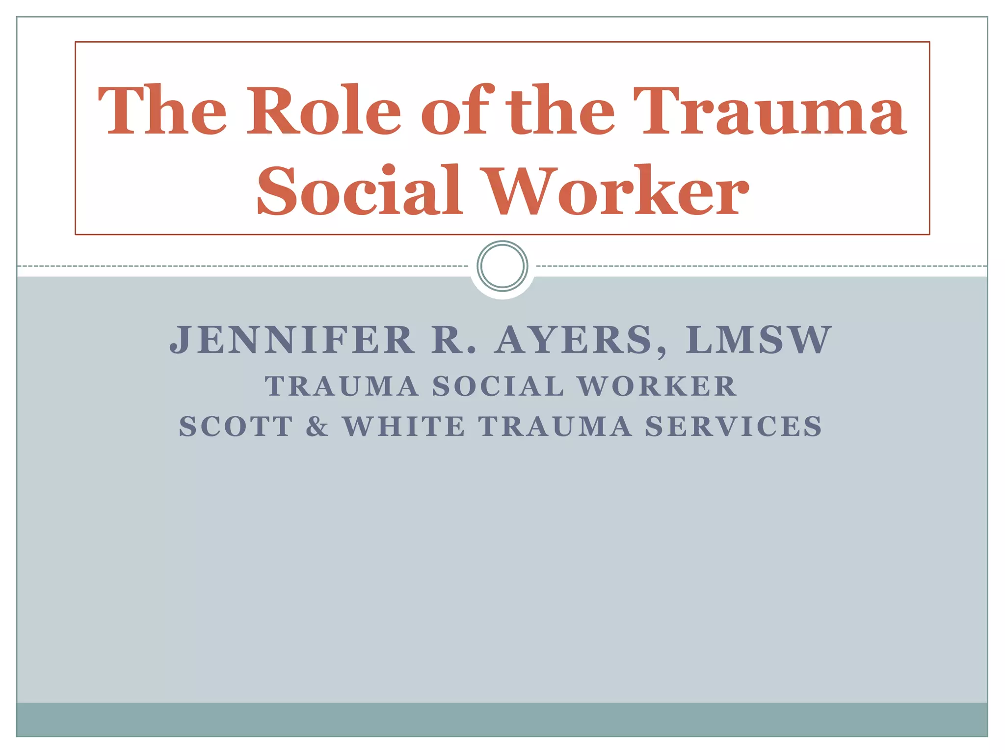 The Role Of The Trauma Social Worker | PPTX