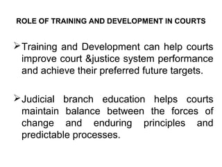 Role of Training and Development in Courts | PPT