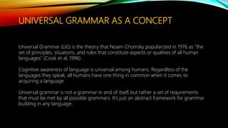 The role of universal grammar in first and second language acquisition ...