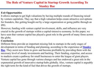 The Role of Venture Capital in Startup Growth According To Stanley Bae.pptx