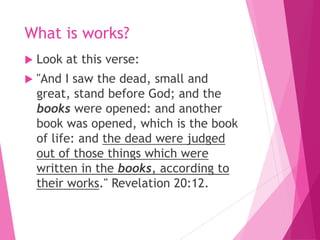The Role of Works, Faith & Grace in God's Salvation Plan | PPTX