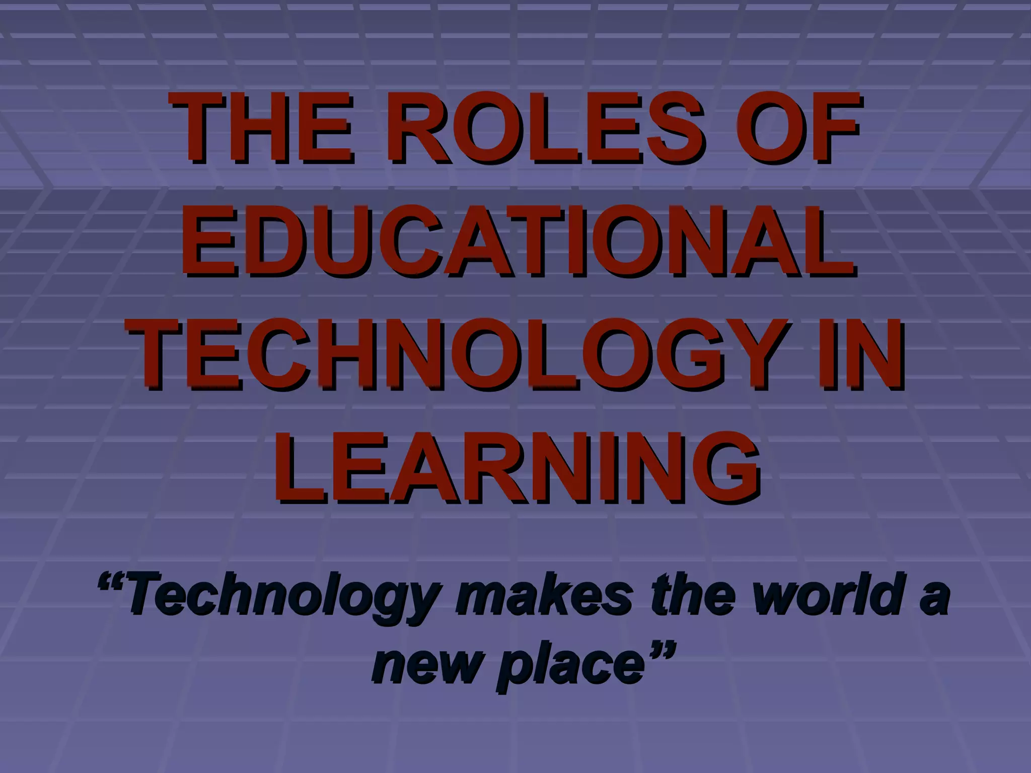 The roles of educational technology in learning | PPT