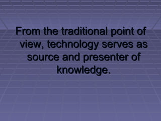 The roles of educational technology in learning | PPT