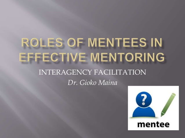 The roles of mentees in an effective mentorship | PPTX | Resume Writing and Advice | Job Search