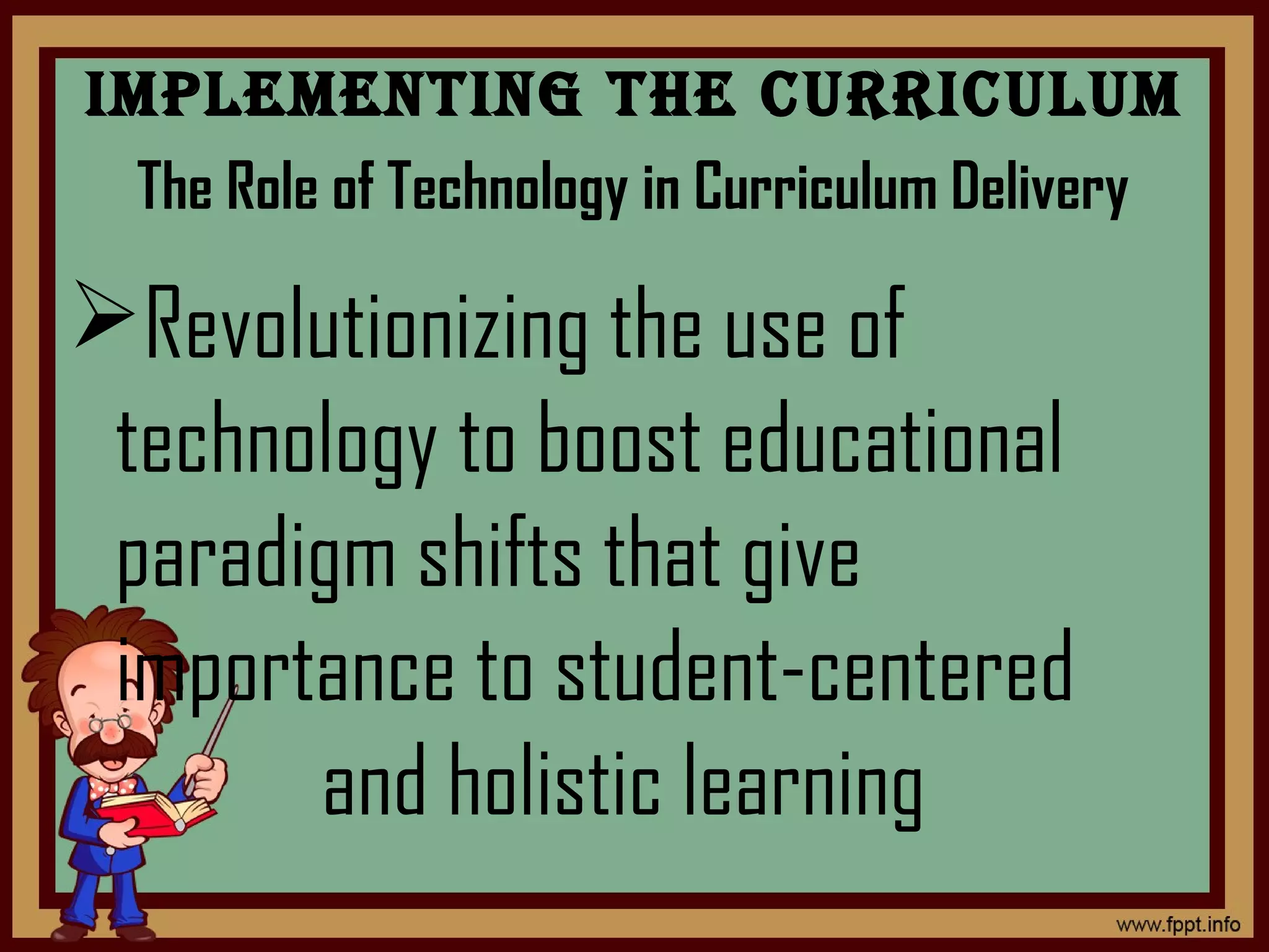 The roles of technology in delivering the curriculum | PPT