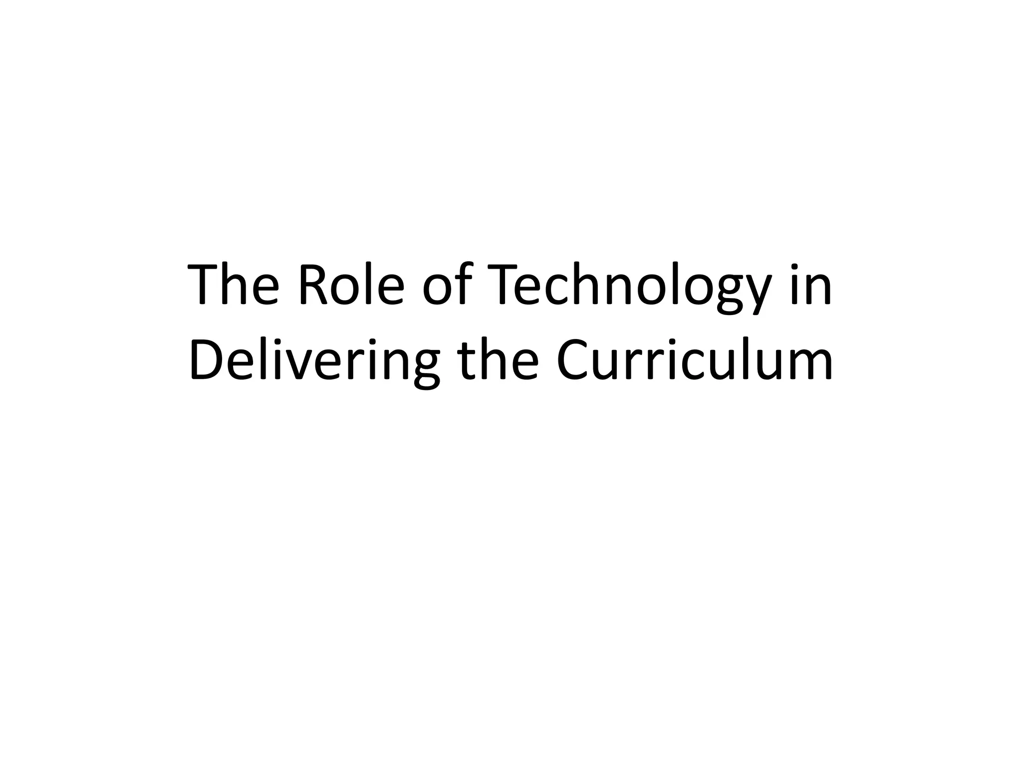 the role of technology in delivering the curriculum | PPT