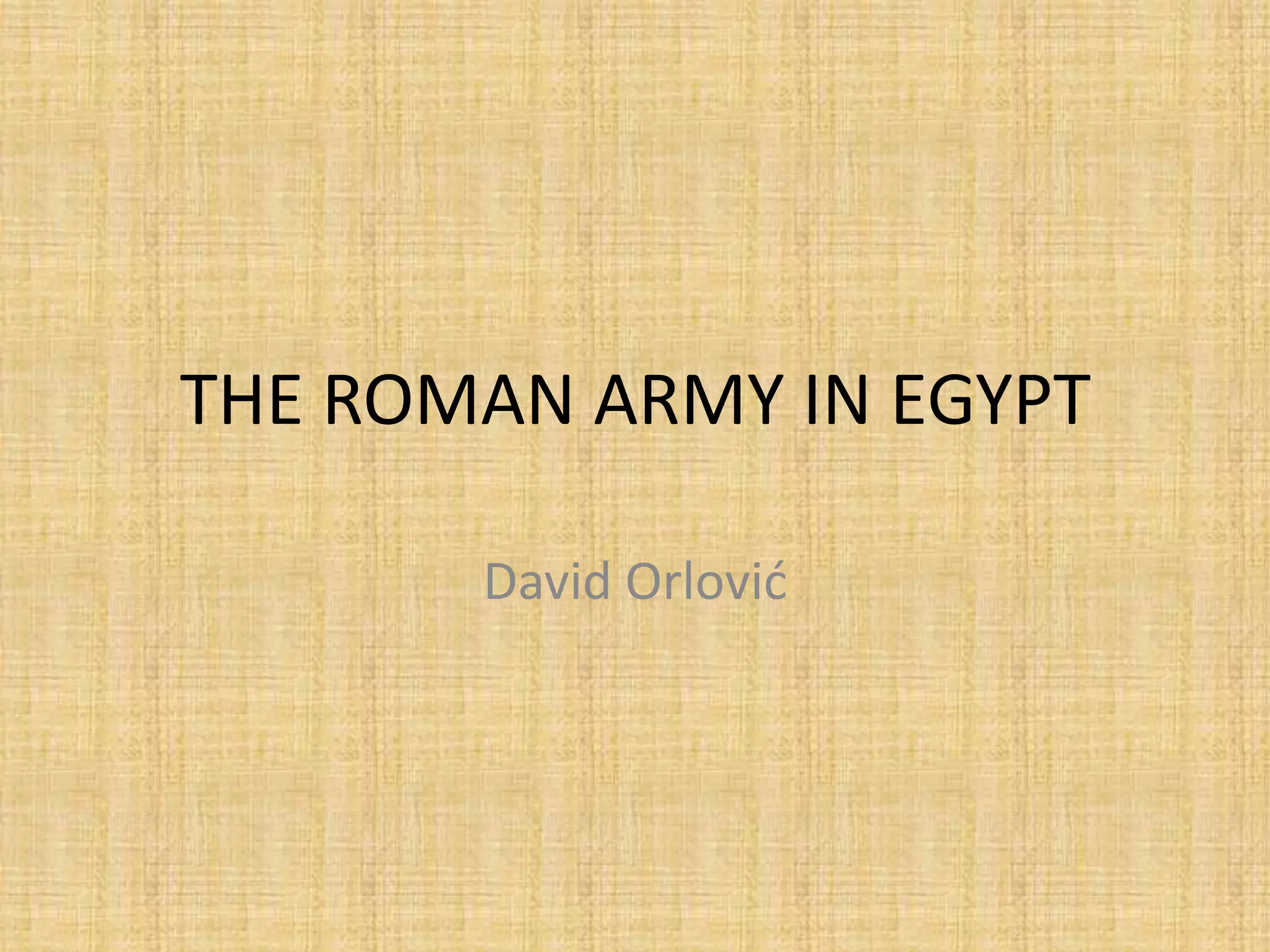 The Roman Army in Egypt | PPTX