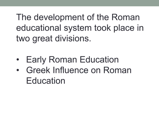 roman educational system | PPTX | Primary Education | Education